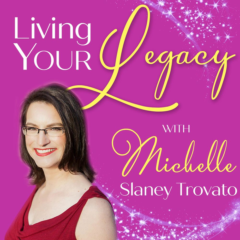 Living Your Legacy